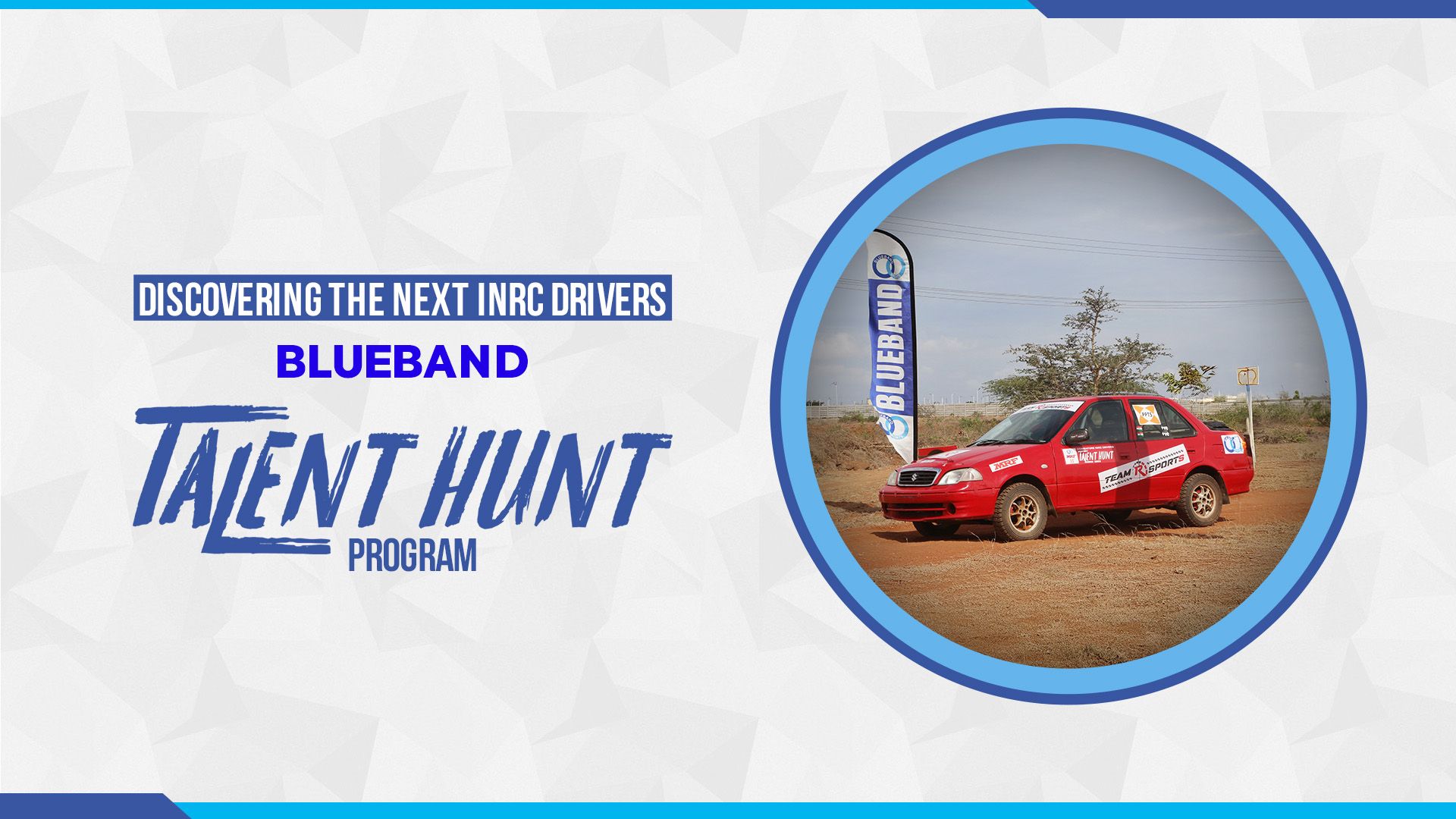 INRC Drivers Talent Hunt | BlueBand Talent Hunt | BlueBand Sports